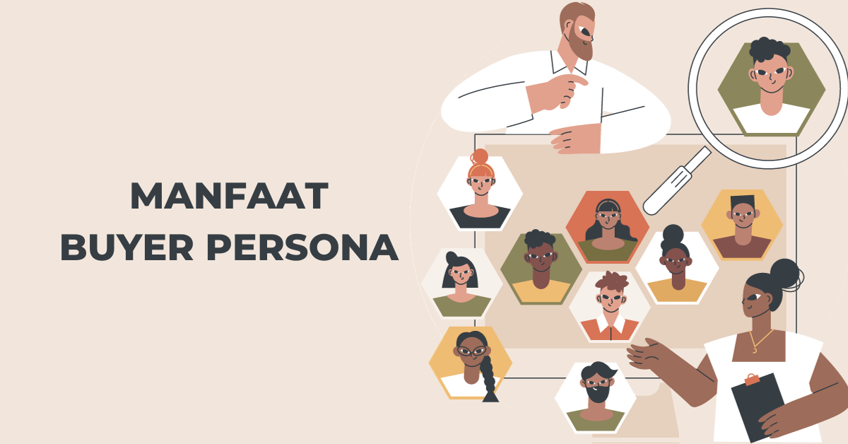 Buyer Persona adalah: 4 Tipe, Cara membuat dan Manfaatnya
